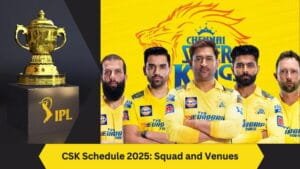 CSK Schedule 2025: Fixtures, Squad, Venues, Players List