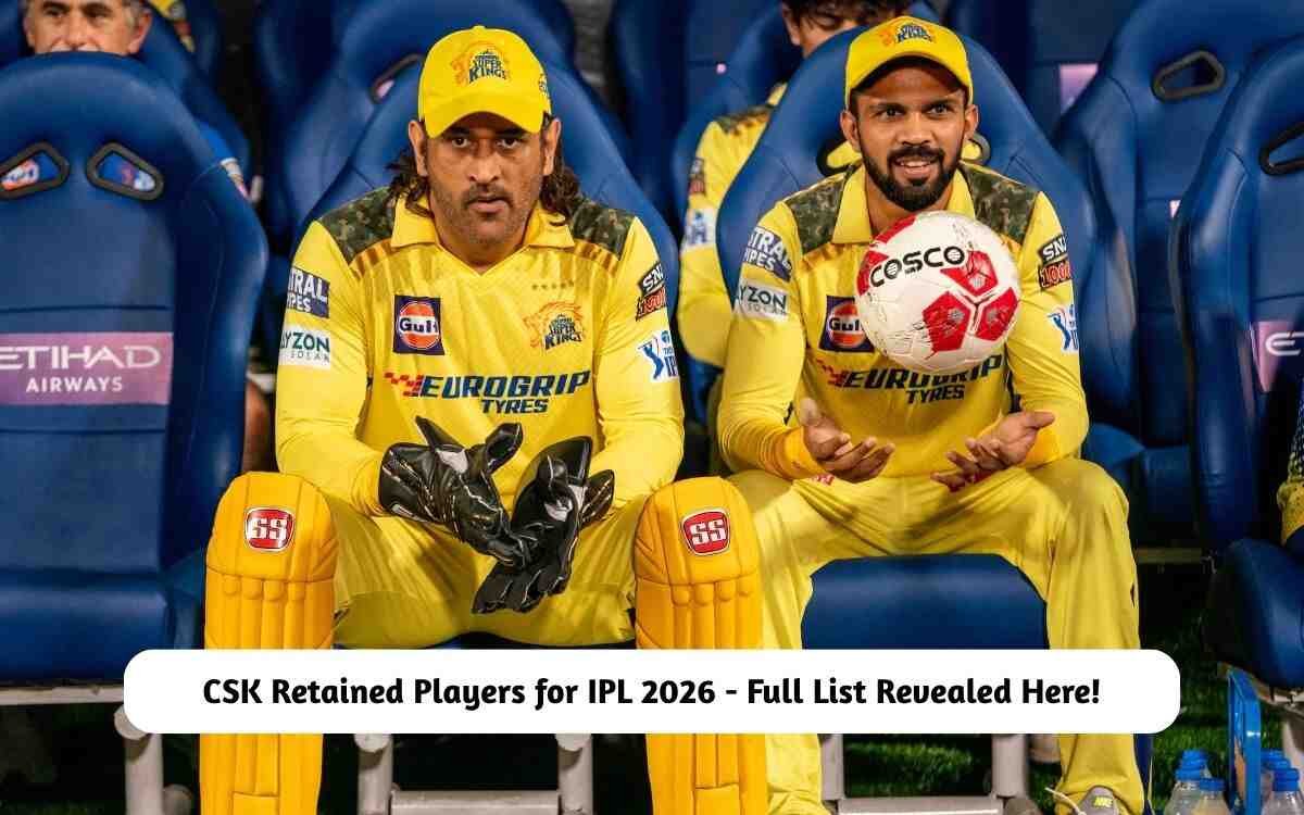 CSK Retained Players for IPL 2026 - Full List Revealed Here! – IPL Schedule