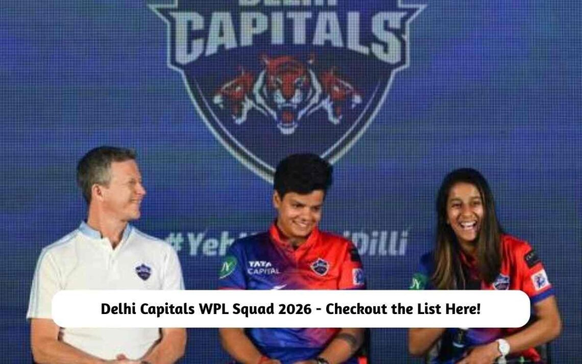 Delhi Capitals WPL Squad 2026 - Checkout the List Here! – IPL Schedule