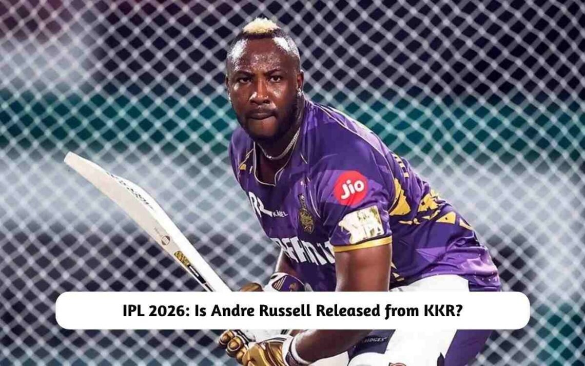 IPL 2026: Is Andre Russell Released from KKR? – IPL Schedule