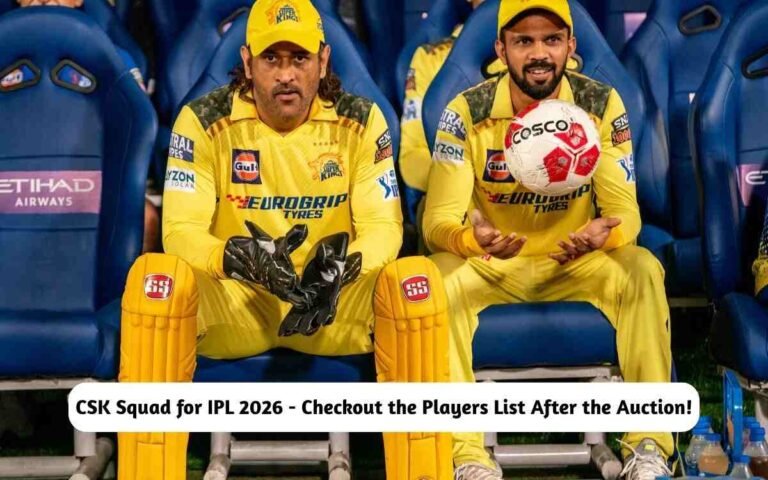 CSK Squad for IPL 2026 - Checkout the Chennai Super Kings Players List ...
