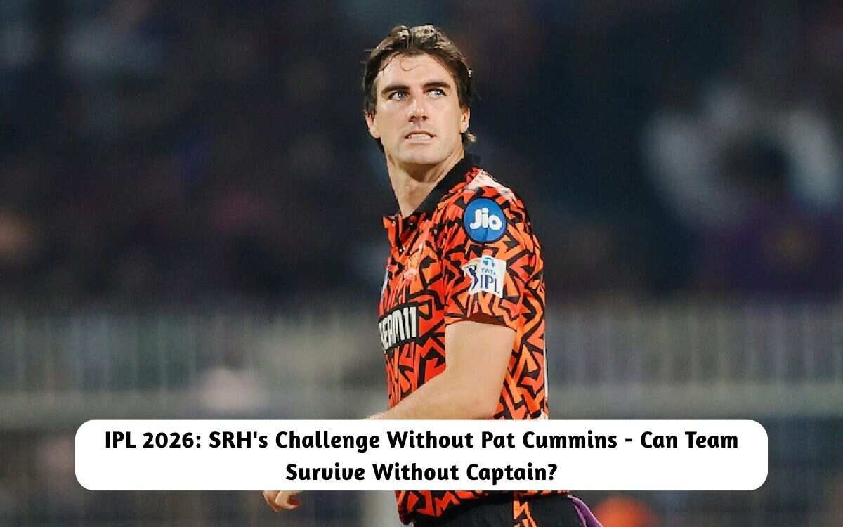 IPL 2026: SRH's Challenge Without Pat Cummins - Can Team Survive ...